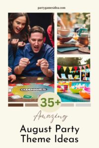 35+ Amazing August Party Theme Ideas - Fun Party Games Ideas for Adults ...