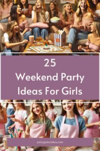 25 Crazy Weekend Party Ideas For Girls - Fun Party Games Ideas for ...