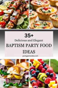 35+ Delicious and Elegant Baptism Party Food Ideas - Fun Party Games ...